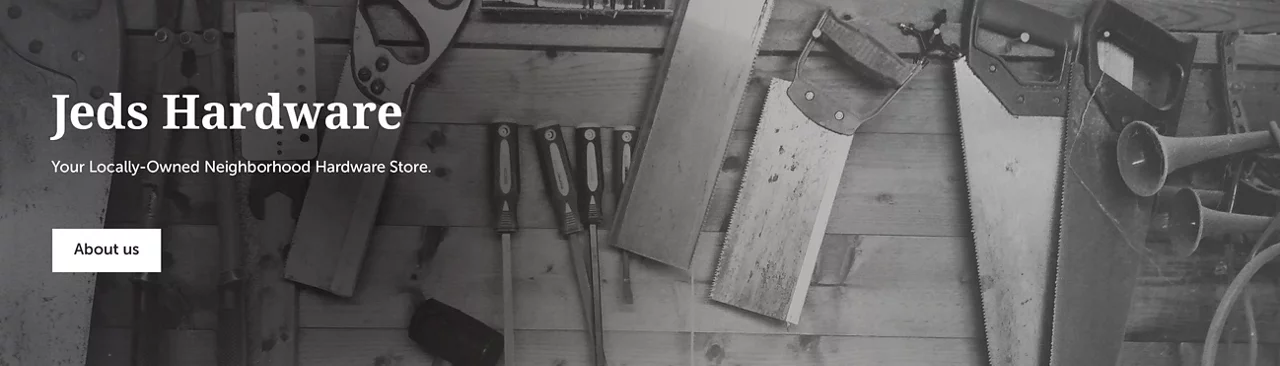 Jeds Hardware | Shop Hardware & Home Improvement